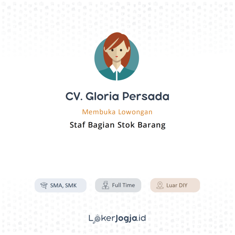 Lowongan Kerja Staf Bagian Stok Barang di CV. Gloria Persada ...