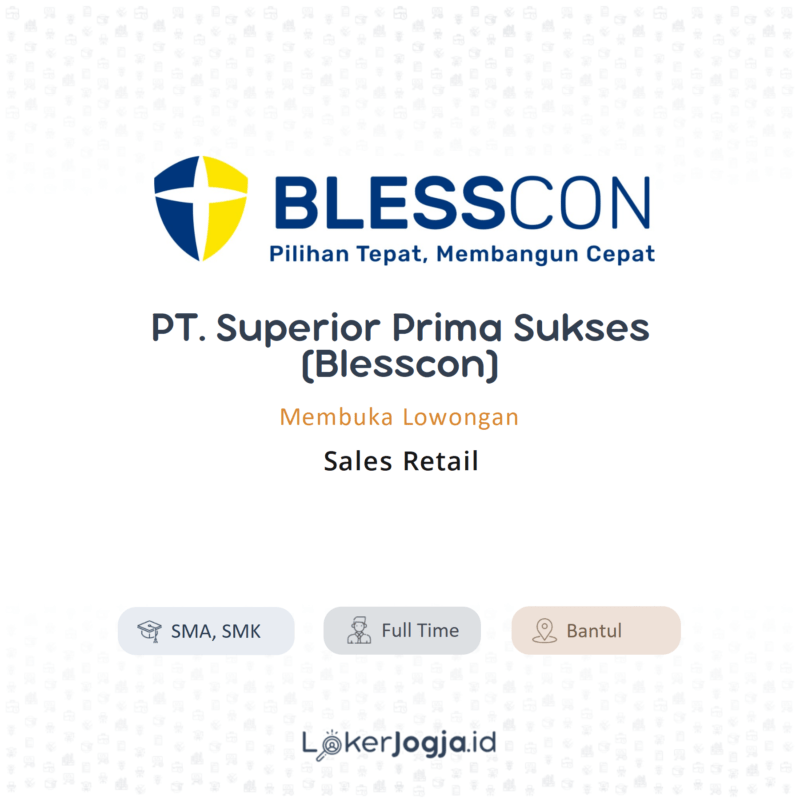 Lowongan Kerja Sales Retail di PT. Superior Prima Sukses (Blesscon ...