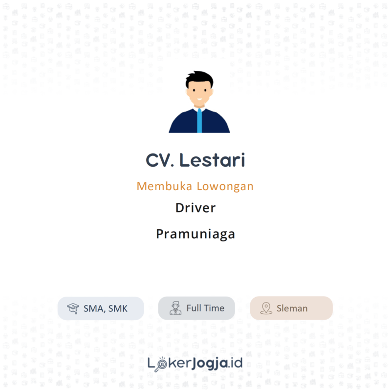 Lowongan Kerja Driver - Pramuniaga di CV. Lestari - LokerJogja.ID