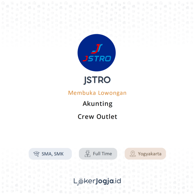 Lowongan Kerja Akunting - Crew Outlet di JSTRO - LokerJogja.ID
