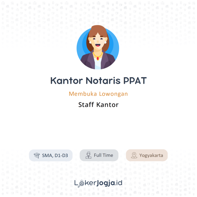 Lowongan Kerja Staff Kantor di Kantor Notaris PPAT - LokerJogja.ID Lowongan Kerja Staff Kantor di Kantor Notaris PPAT - LokerJogja.ID