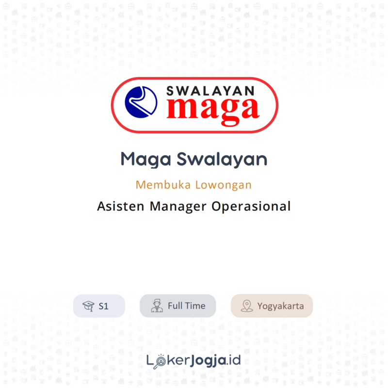 Lowongan Kerja Asisten Manager Operasional di Maga Swalayan - LokerJogja.ID