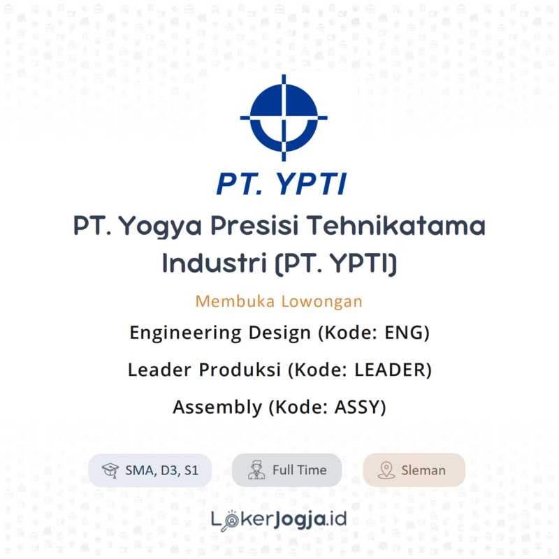 Lowongan Kerja Engineering Design (Kode: ENG) - Leader Produksi (Kode ...