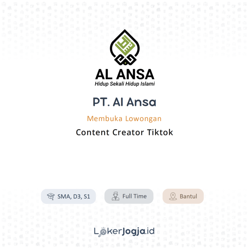 Lowongan Kerja Content Creator Tiktok di PT. Al Ansa - LokerJogja.ID