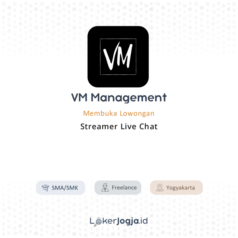 Lowongan Kerja Streamer Live Chat di VM Management - LokerJogja.ID