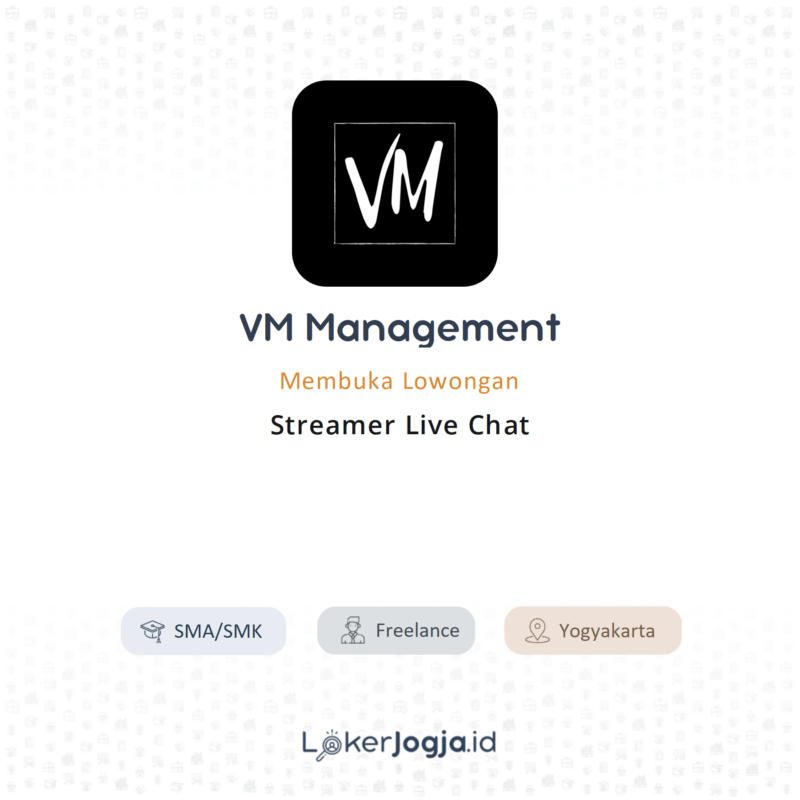 Lowongan Kerja Streamer Live Chat di VM Management - LokerJogja.ID