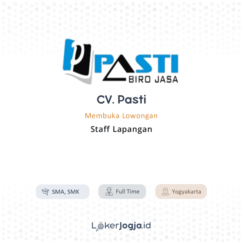 Lowongan Kerja Staff Lapangan di CV. Pasti - LokerJogja.ID