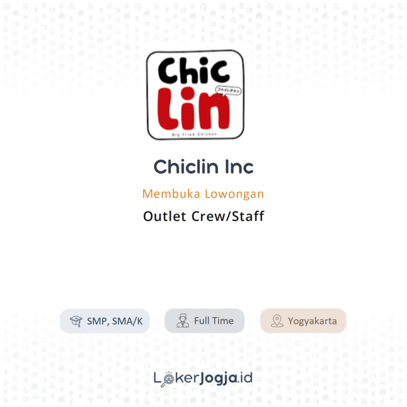 Lowongan Kerja Outlet Crew/Staff di Chiclin Inc - LokerJogja.ID
