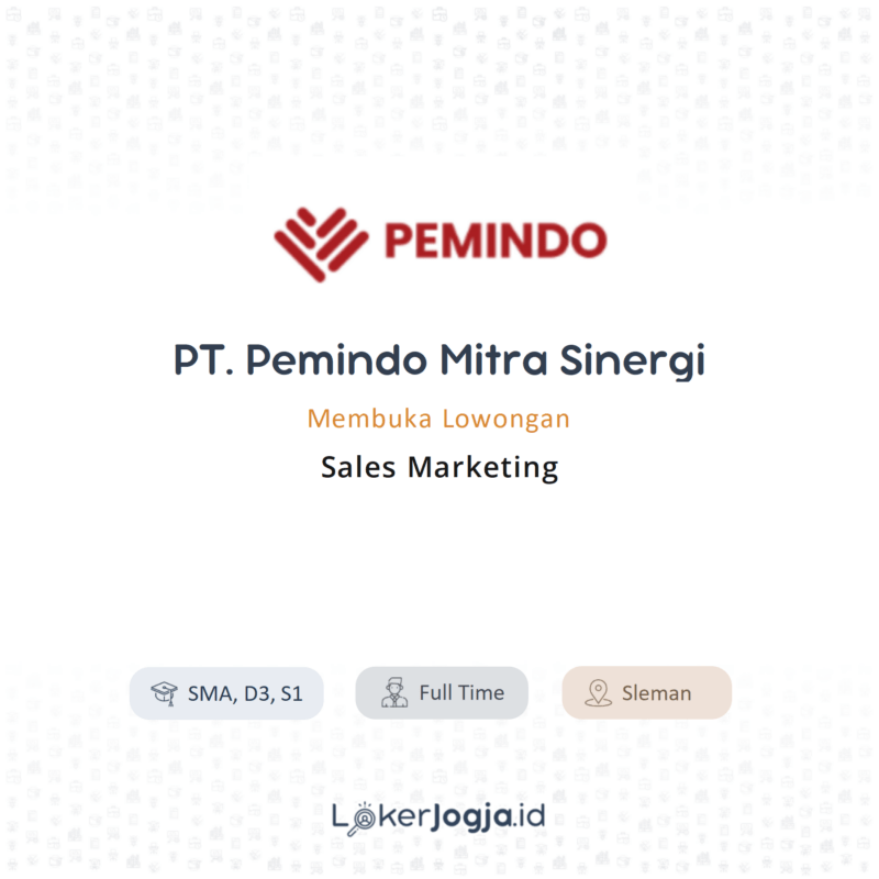 Lowongan Kerja Sales Marketing di PT. Pemindo Mitra Sinergi - LokerJogja.ID