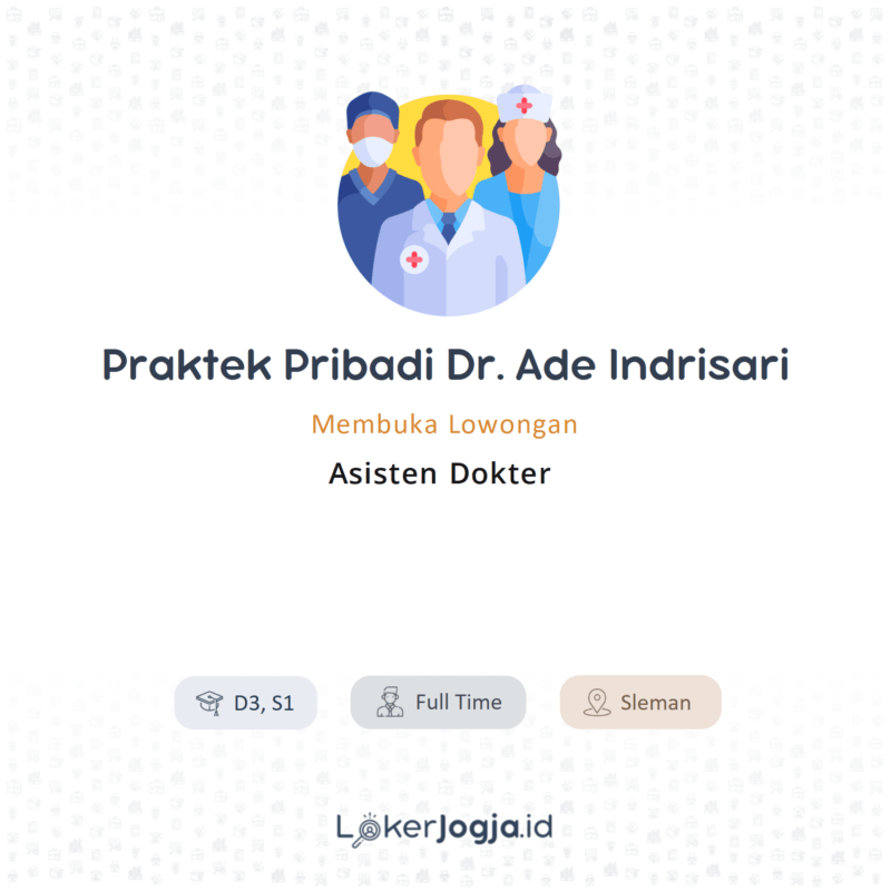 Lowongan Kerja Asisten Dokter di Praktek Pribadi Dr. Ade Indrisari ...