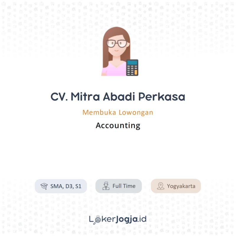 Lowongan Kerja Accounting di CV. Mitra Abadi Perkasa - LokerJogja.ID