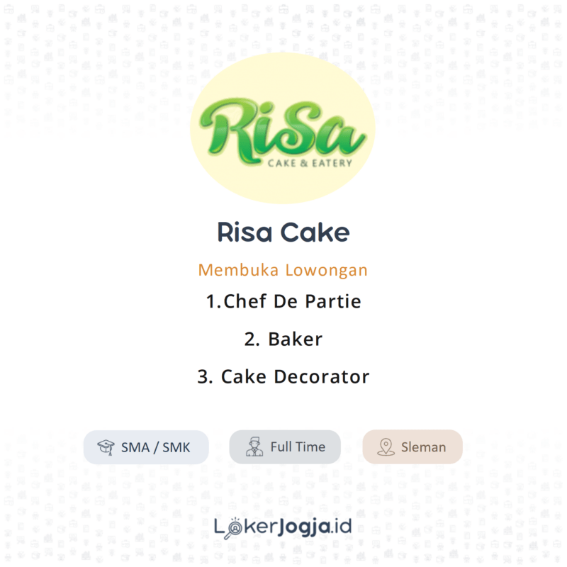 Lowongan Kerja Chef De Partie - Baker - Cake Decorator di Risa Cake ...