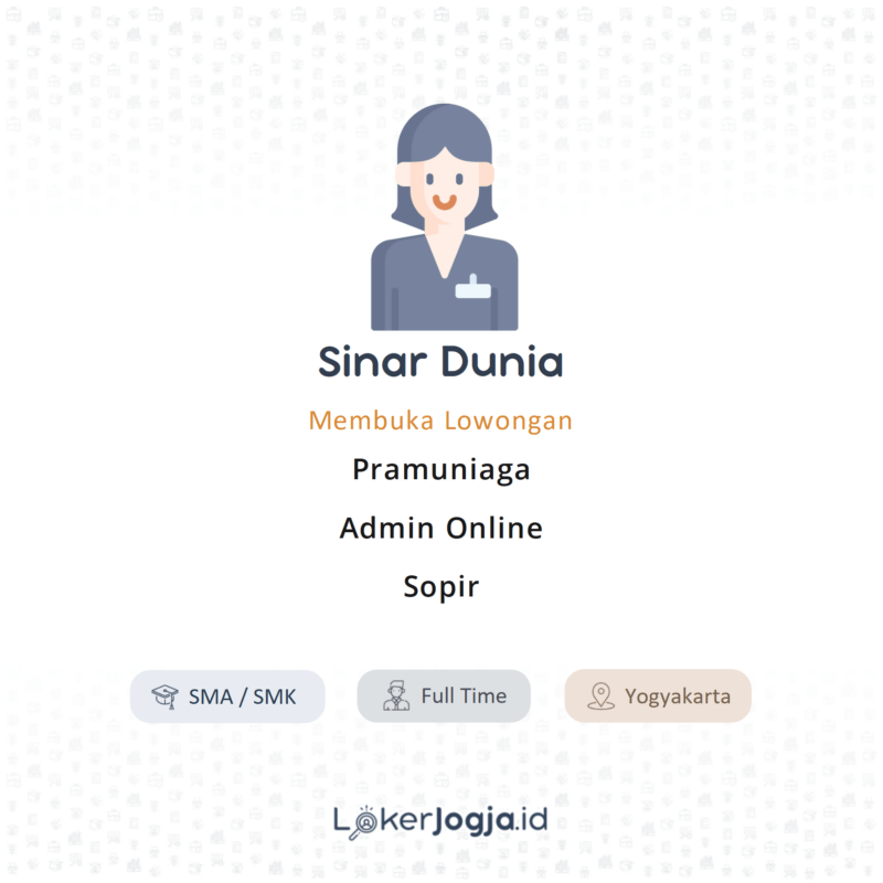 Lowongan Kerja Pramuniaga - Admin Online Tiktok FB - Sopir di Sinar Dunia - LokerJogja.ID