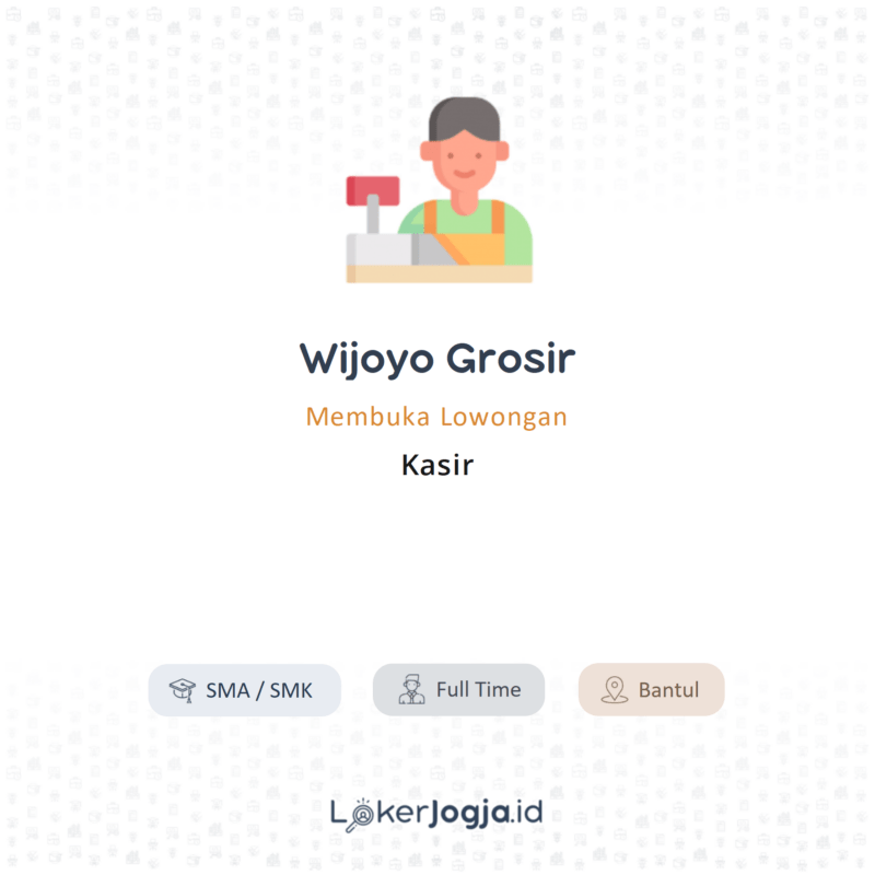 Lowongan Kerja Kasir di Wijoyo Grosir - LokerJogja.ID
