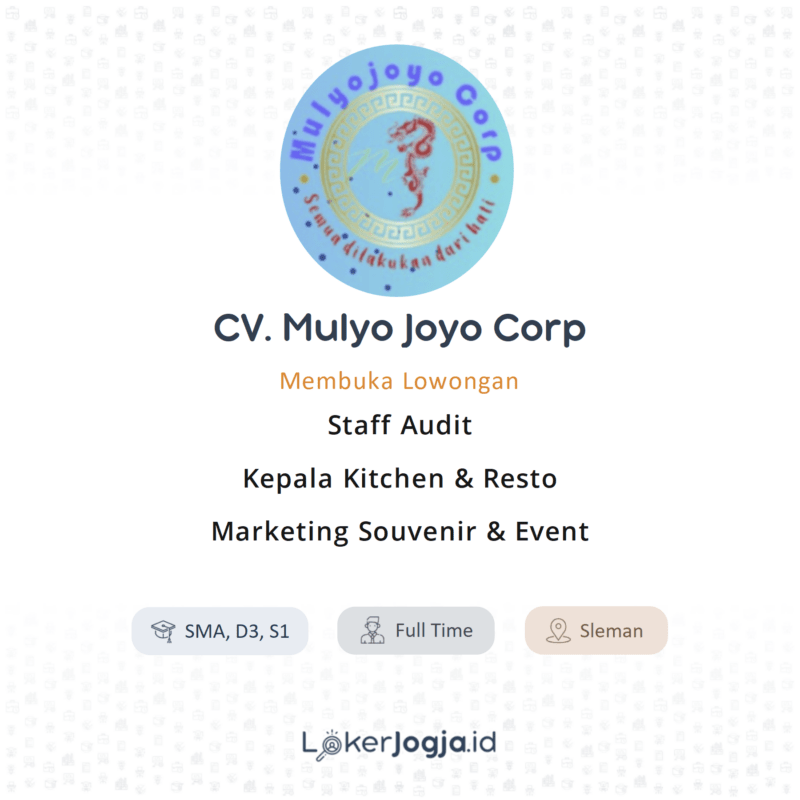 Lowongan Kerja Staff Audit - Kepala Kitchen & Resto - Marketing Souvenir & Event di CV. Mulyo ...