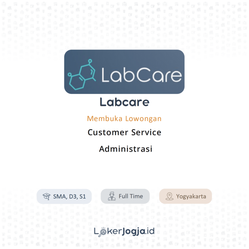 Lowongan Kerja Customer Service - Administrasi di Labcare - LokerJogja.ID