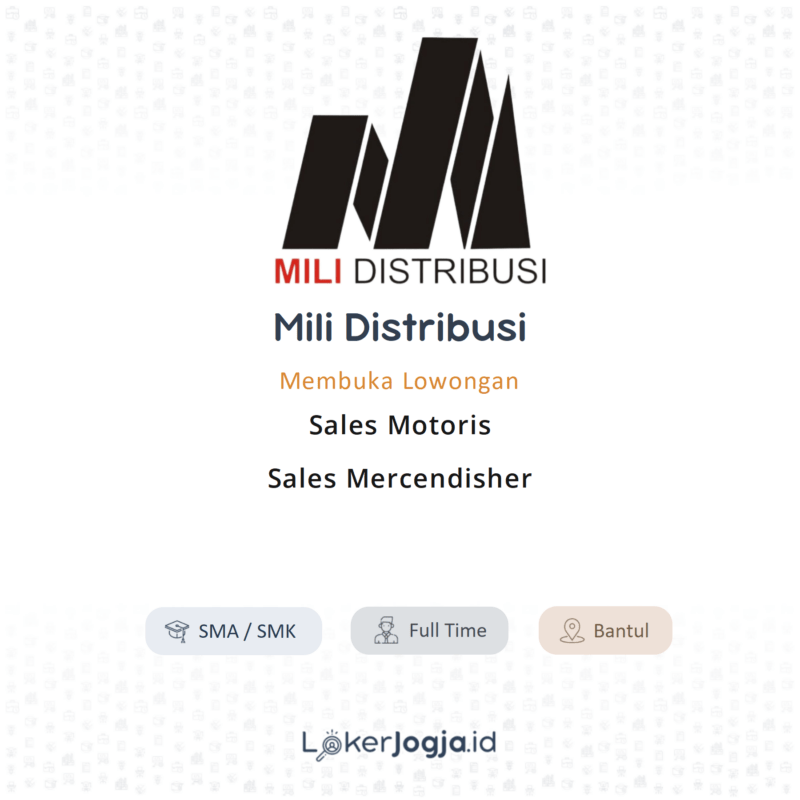 Lowongan Kerja Sales Motoris - Sales Mercendisher di Mili Distribusi ...