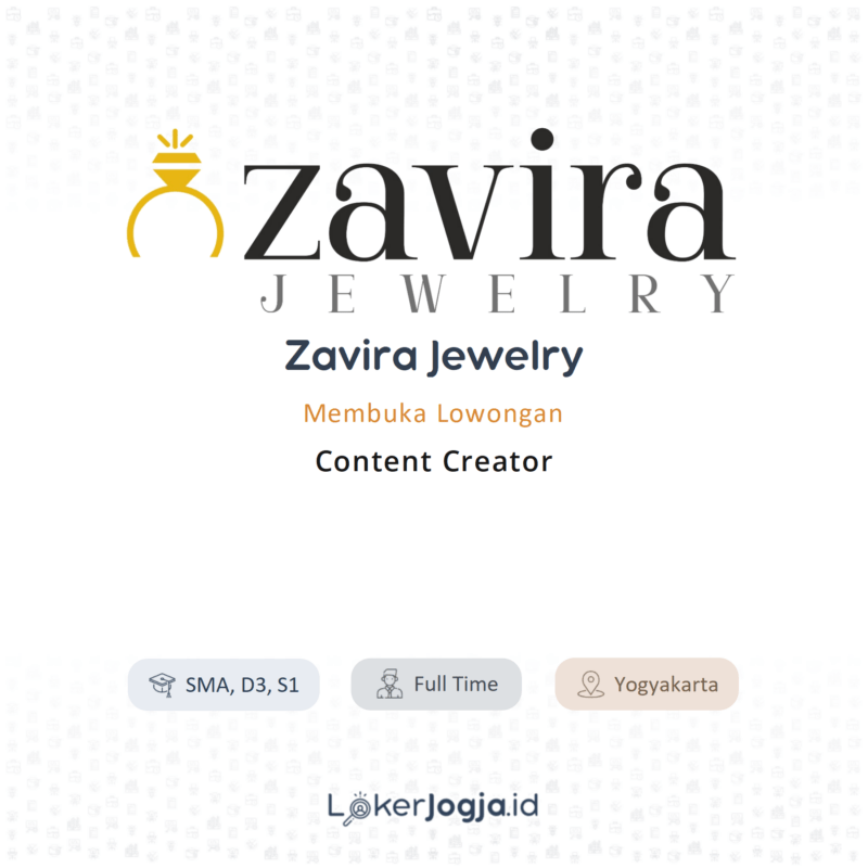 Lowongan Kerja Content Creator di Zavira Jewelry - LokerJogja.ID