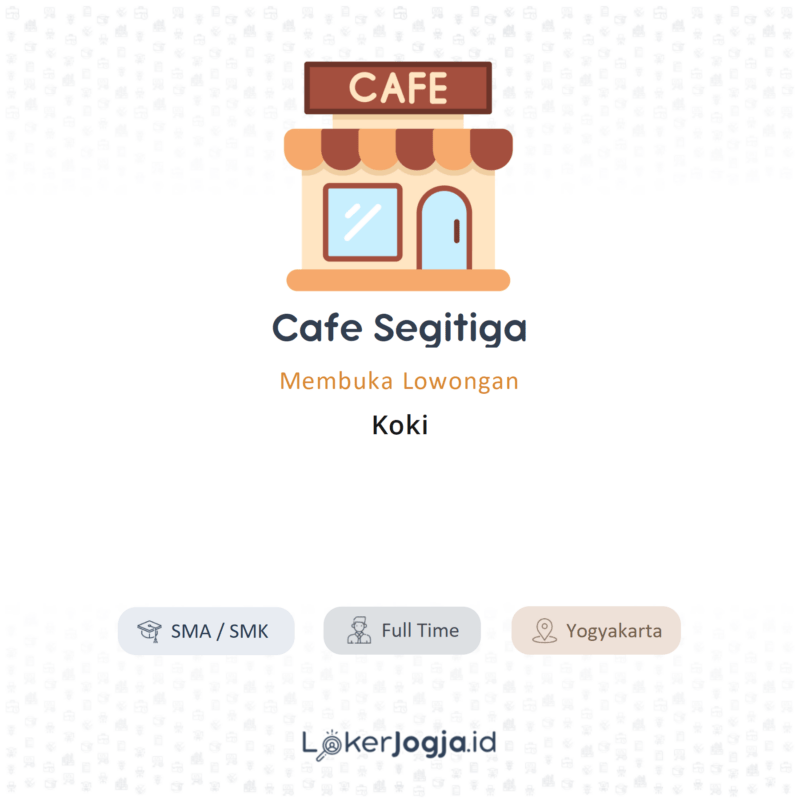 Lowongan Kerja Koki di Cafe Segitiga - LokerJogja.ID