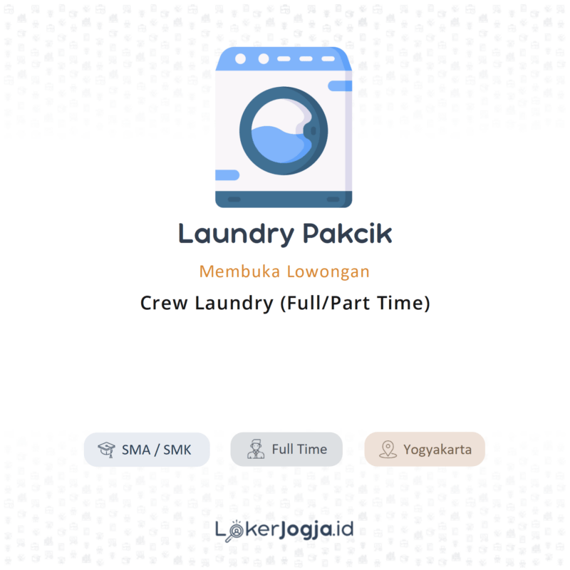 Lowongan Kerja Crew Laundry (Full/Part Time) di Laundry Pakcik - LokerJogja.ID
