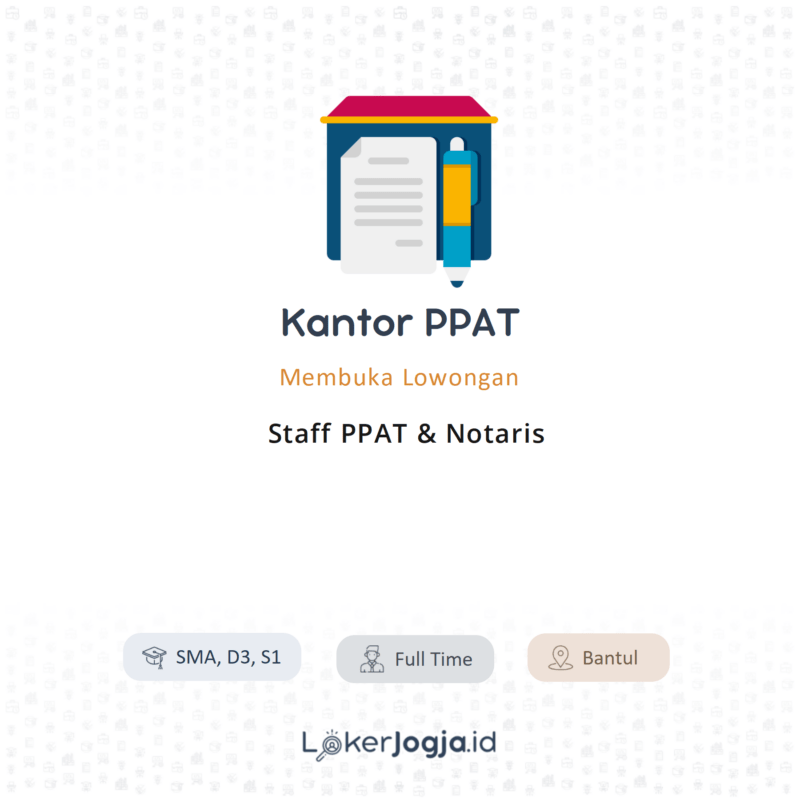 Lowongan Kerja Staff PPAT & Notaris di Kantor PPAT - LokerJogja.ID Lowongan Kerja Staff PPAT & Notaris di Kantor PPAT - LokerJogja.ID