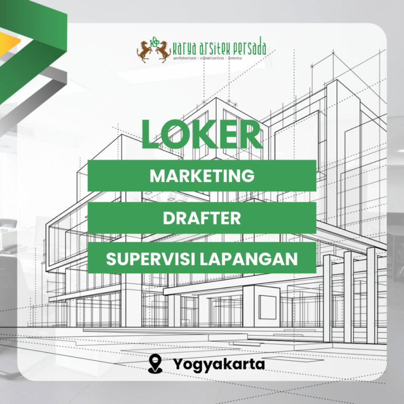 Lowongan Kerja Marketing - Drafter - Supervisi Lapangan di Karya Arsitek Persada - LokerJogja.ID