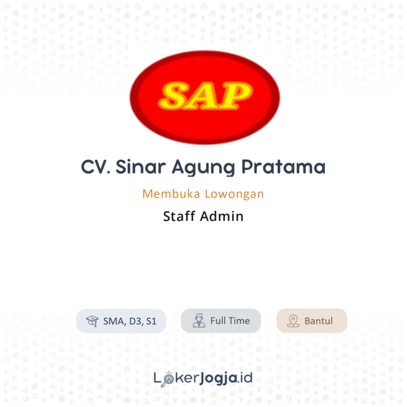 Lowongan Kerja Staff Pajak - ⁠Staff Admin di CV. Sinar Agung Pratama - LokerJogja.ID
