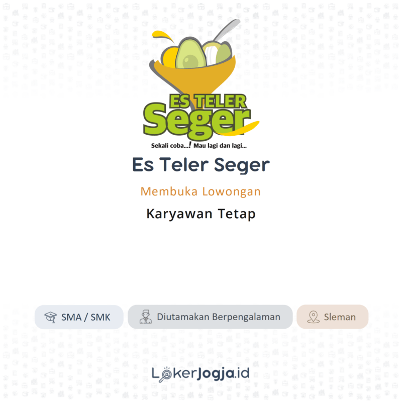 Lowongan Kerja Karyawan Tetap di Es Teler Seger - LokerJogja.ID