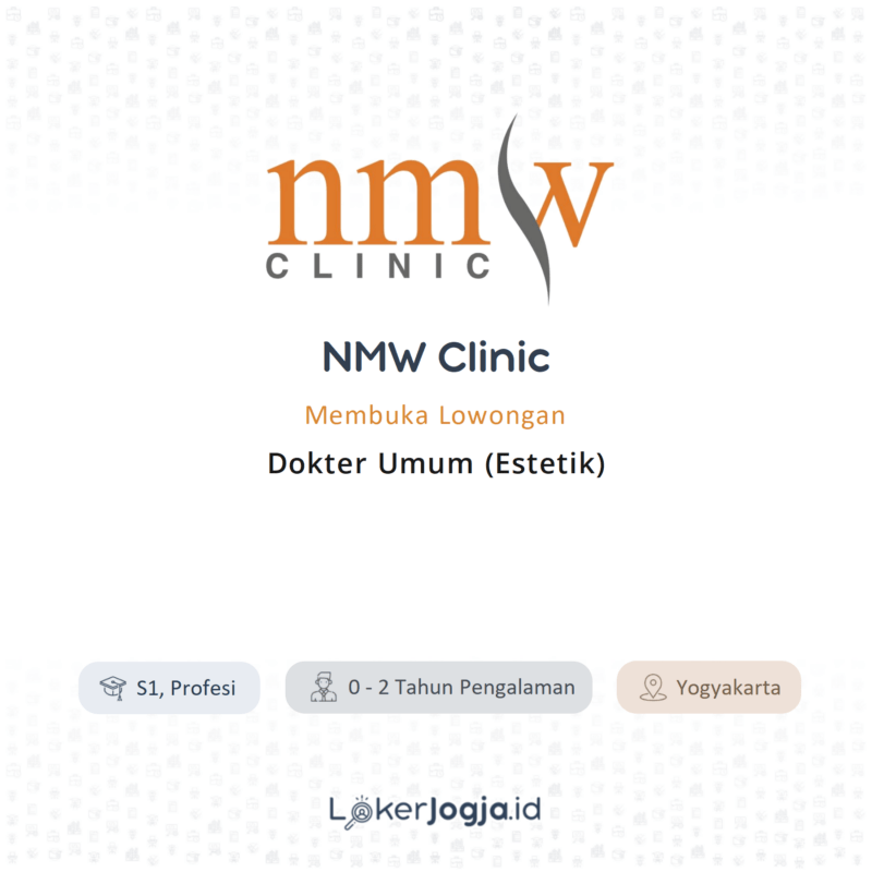 Lowongan Kerja Dokter Umum (Estetik) di NMW Clinic - LokerJogja.ID Lowongan Kerja Dokter Umum (Estetik) di NMW Clinic - LokerJogja.ID