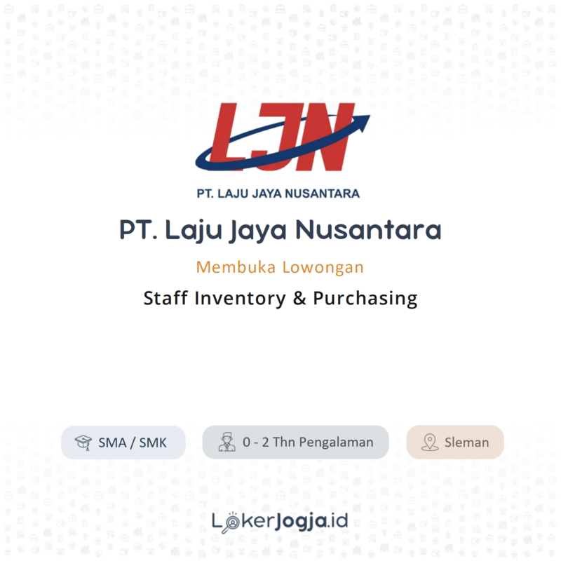 Lowongan Kerja Staff Inventory & Purchasing di PT. Laju Jaya Nusantara ...