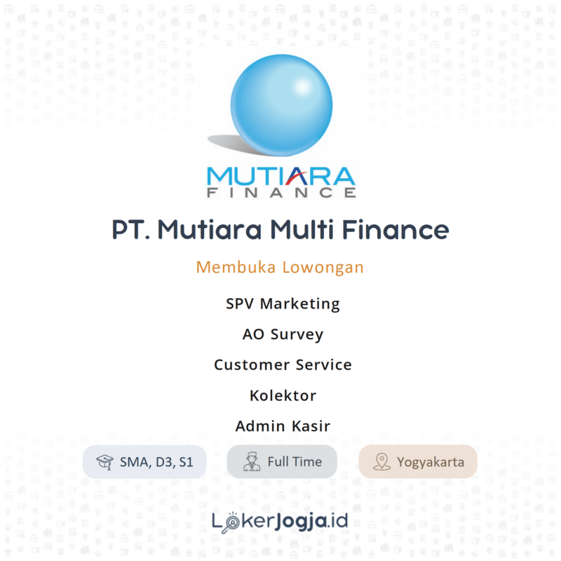 Lowongan Kerja SPV Marketing - AO Survey - Customer Service - Kolektor - Admin Kasir di PT ...