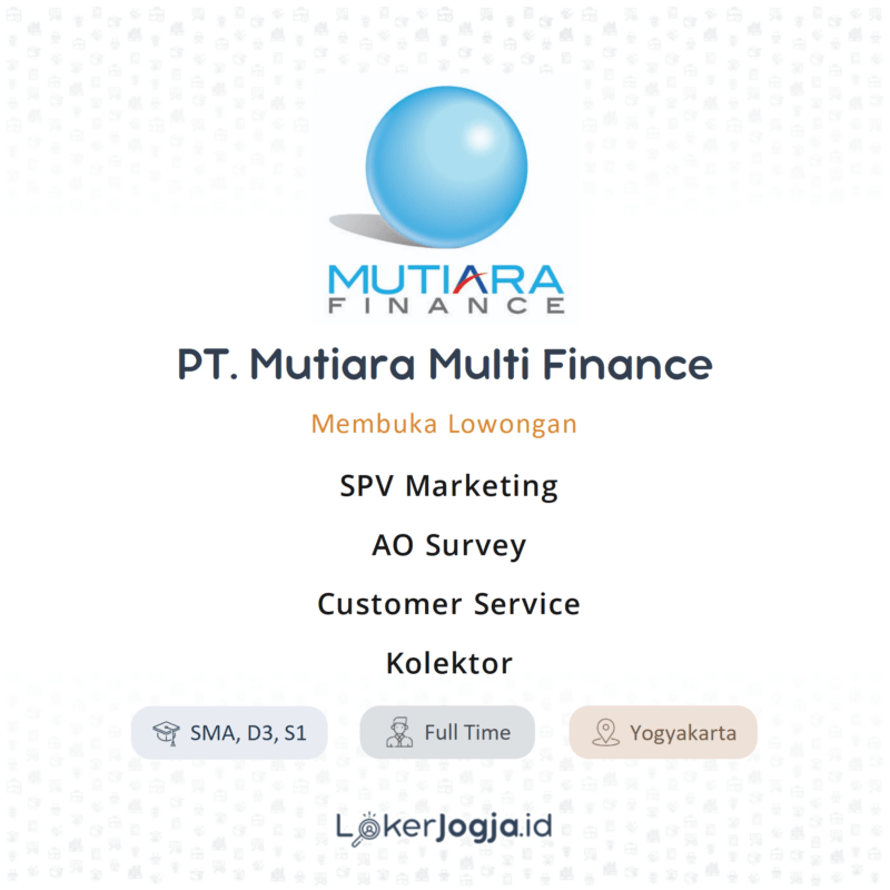 Lowongan Kerja SPV Marketing - AO Survey - Customer Service - Kolektor di PT. Mutiara Multi ...