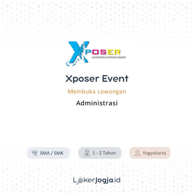 Lowongan Kerja Administrasi di Xposer Event - LokerJogja.ID