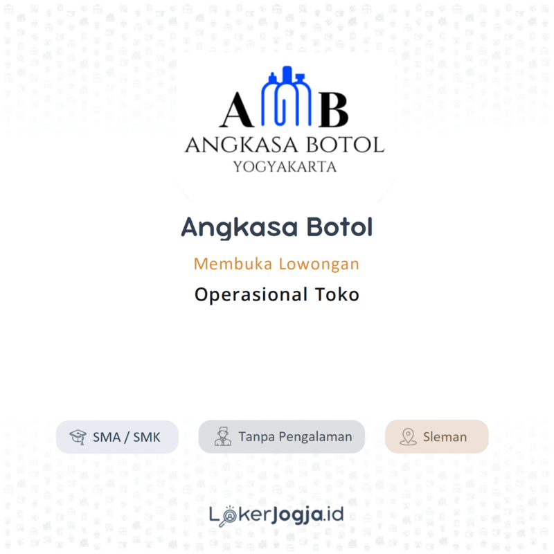 Lowongan Kerja Operasional Toko di Angkasa Botol - LokerJogja.ID
