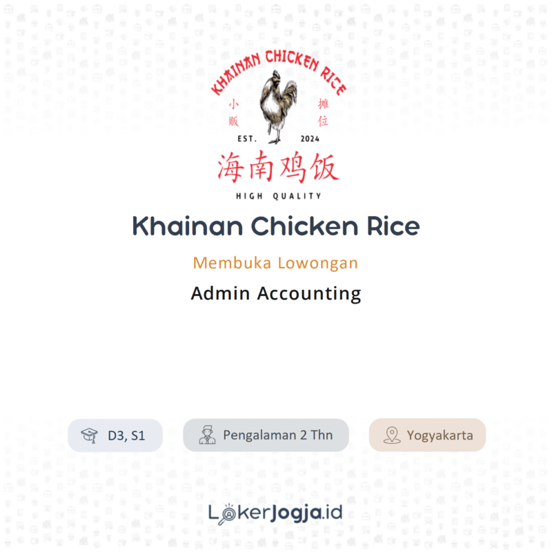 Lowongan Kerja Admin Accounting di Khainan Chicken Rice - LokerJogja.ID