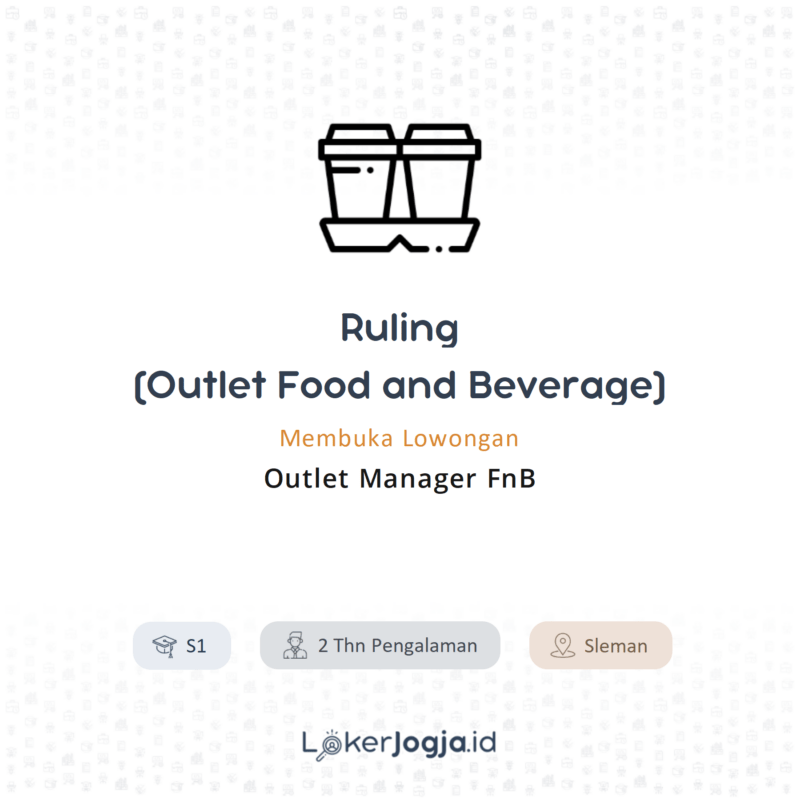 Lowongan Kerja Outlet Manager FnB di Ruling (Outlet Food and Beverage ...