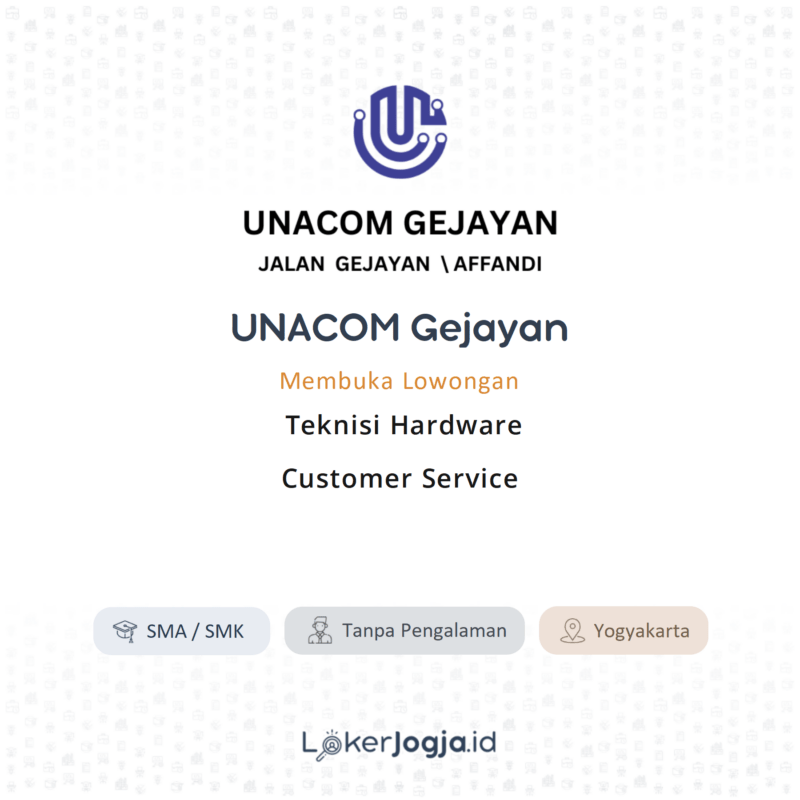 Lowongan Kerja Teknisi Hardware - Customer Service di UNACOM Gejayan ...
