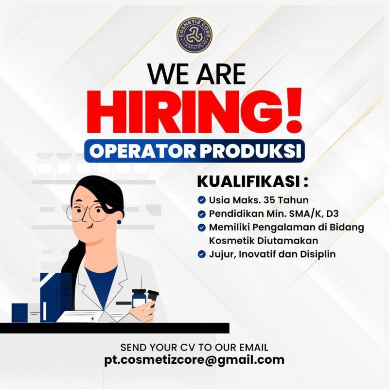 Lowongan Kerja Operator Produksi di PT. Cosmetiz Core Laboratories - LokerJogja.ID