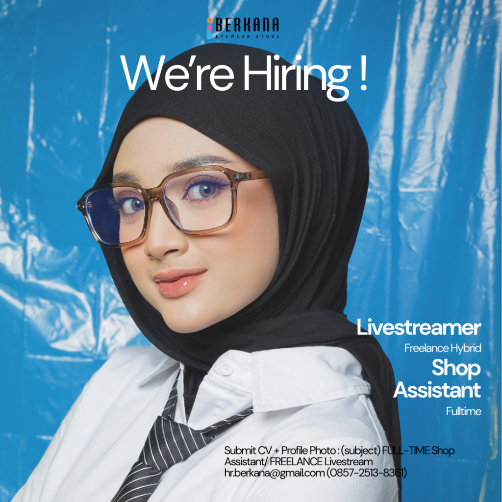 Lowongan Kerja Livestreamer Freelance Hybrid - Shop Assistant Full Time di Berkana Eyewear Store ...