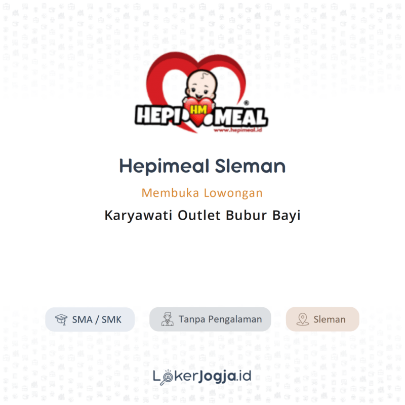 Lowongan Kerja Karyawati Outlet Bubur Bayi di Hepimeal Sleman ...