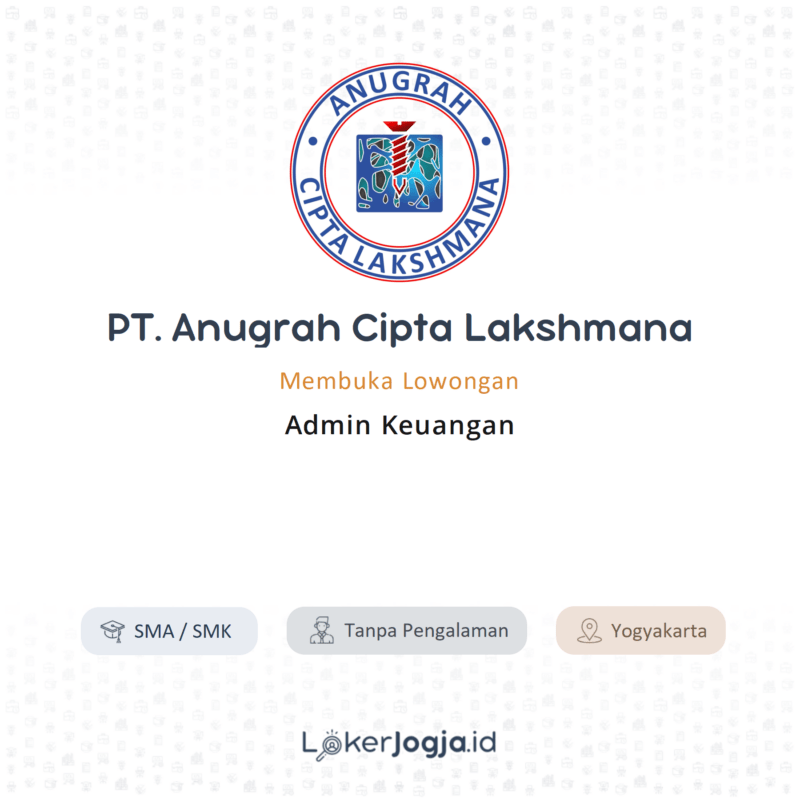 Lowongan Kerja Admin Keuangan di PT. Anugrah Cipta Lakshmana ...