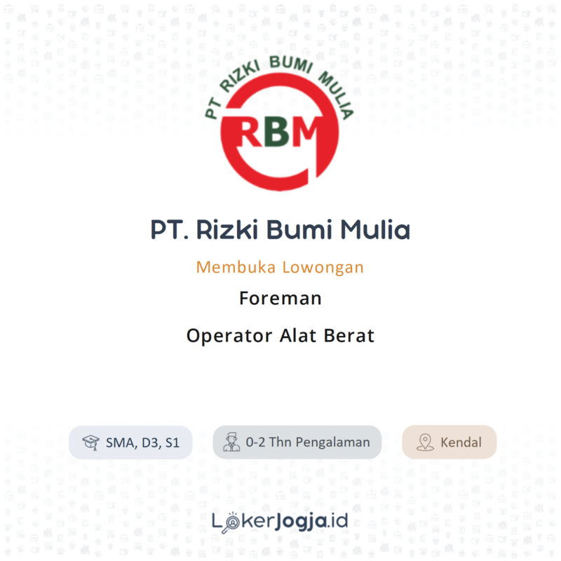 Lowongan Kerja Foreman - Operator Alat Berat di PT. Rizki Bumi Mulia - LokerJogja.ID
