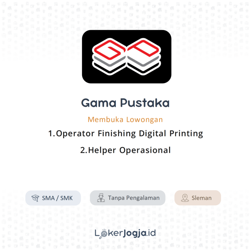 Lowongan Kerja Operator/Finishing Digital Printing - Helper Oprasional di Gama Pustaka ...