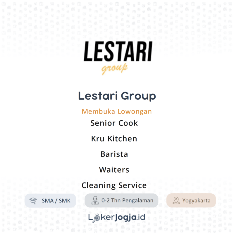 Lowongan Kerja Senior Cook - Kru Kitchen - Barista - Waiters - Cleaning Service di Lestari Group ...