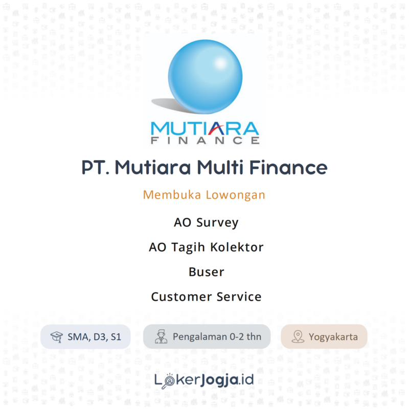 Lowongan Kerja AO Survey - AO Tagih Kolektor - Buser - Customer Service di PT. Mutiara Multi ...