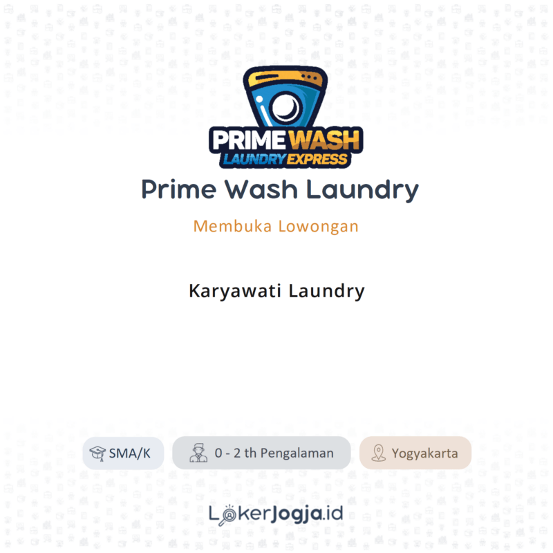 Lowongan Kerja Karyawati Laundry di Prime Wash Laundry - LokerJogja.ID