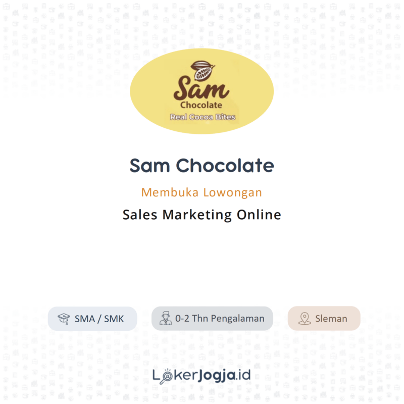 Lowongan Kerja Sales Marketing Online di Sam Chocolate - LokerJogja.ID
