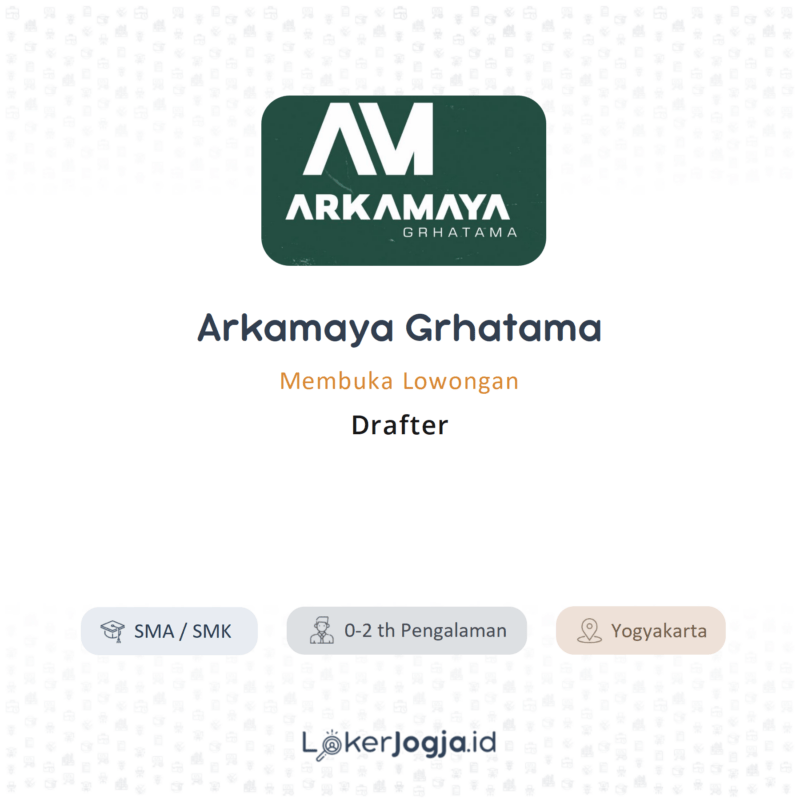 Lowongan Kerja Drafter di Arkamaya Grhatama - LokerJogja.ID