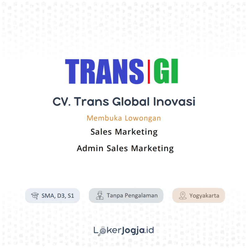 Lowongan Kerja Sales Marketing - Admin Sales Marketing di CV. Trans Global Inovasi - LokerJogja.ID