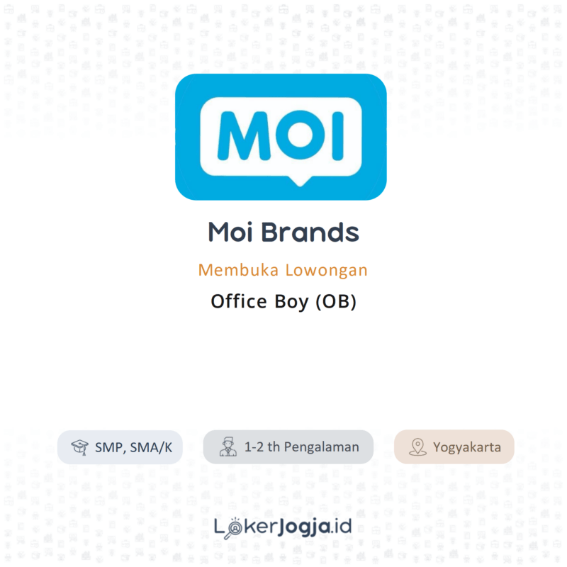 Lowongan Kerja Office Boy (OB) di MOI Group - LokerJogja.ID